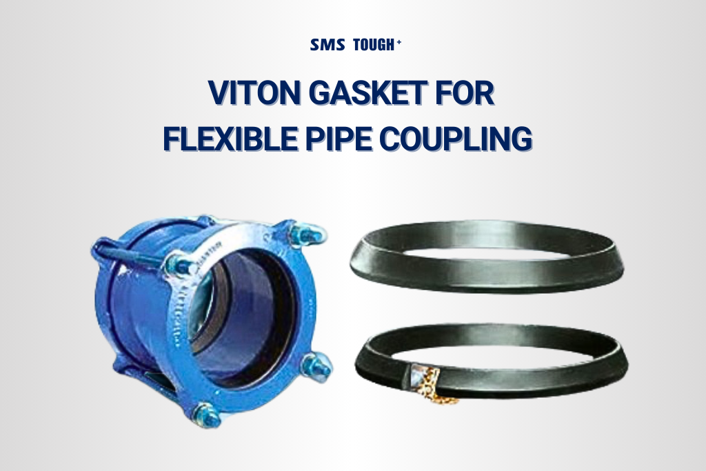 TOUGH⁺ VITON GASKET FOR FLEXIBLE PIPE COUPLING - Sincere Manufacture ...
